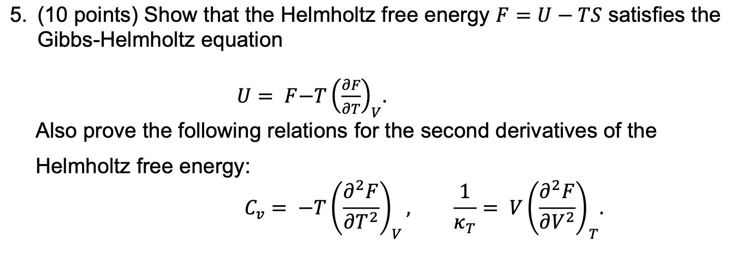Solved (10 points) Show that the Helmholtz free energy | Chegg.com Solved (10 points) Show that the Helmholtz free energy | Chegg.com