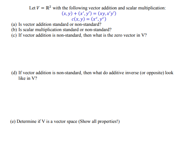 Solved Let V = R2 with the following vector addition and | Chegg.com