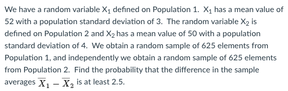 Solved We have a random variable X1 defined on Population 1. | Chegg.com