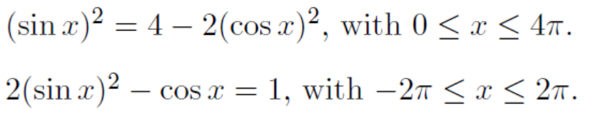 Solved (sinx)2=4−2(cosx)2, with 0≤x≤4π 2(sinx)2−cosx=1, with | Chegg.com