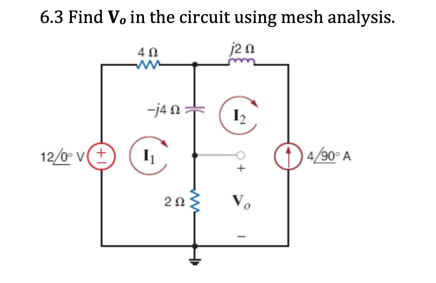 Solved 6.3 Find Vo in the circuit using mesh analysis. | Chegg.com