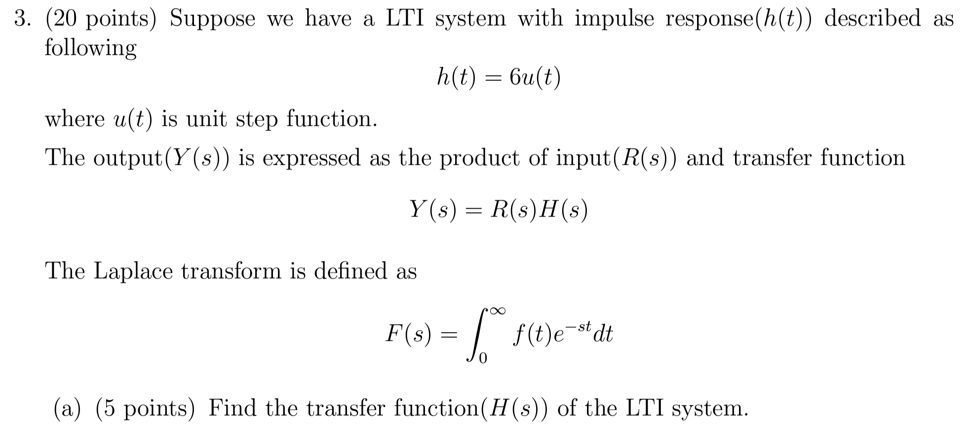 Solved (20 points) Suppose we have a LTI system with impulse | Chegg.com