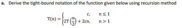 Solved a. Derive the tight-bound notation of the function | Chegg.com