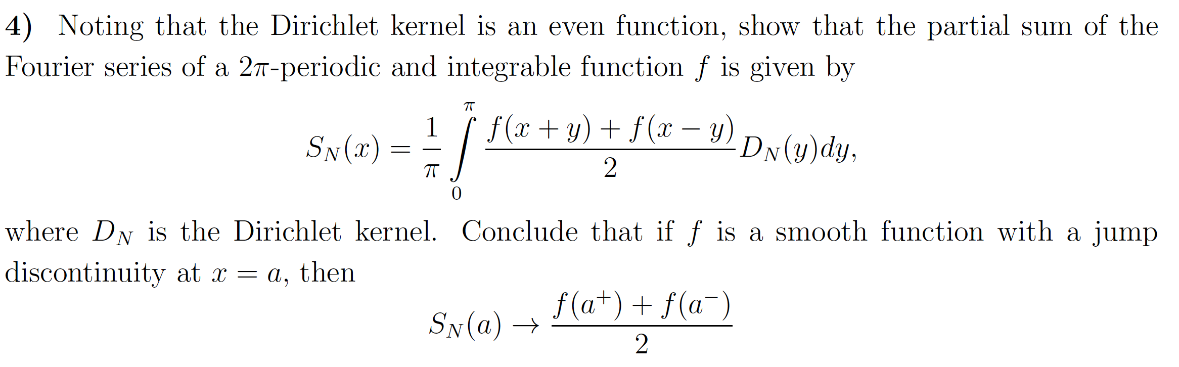 4) Noting that the Dirichlet kernel is an even | Chegg.com