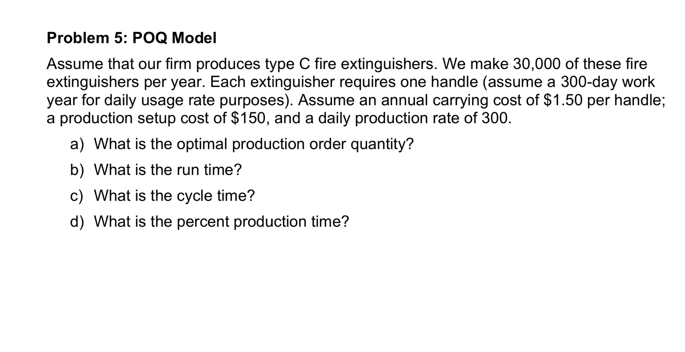 Solved Problem 5: POQ Model Assume that our firm produces | Chegg.com