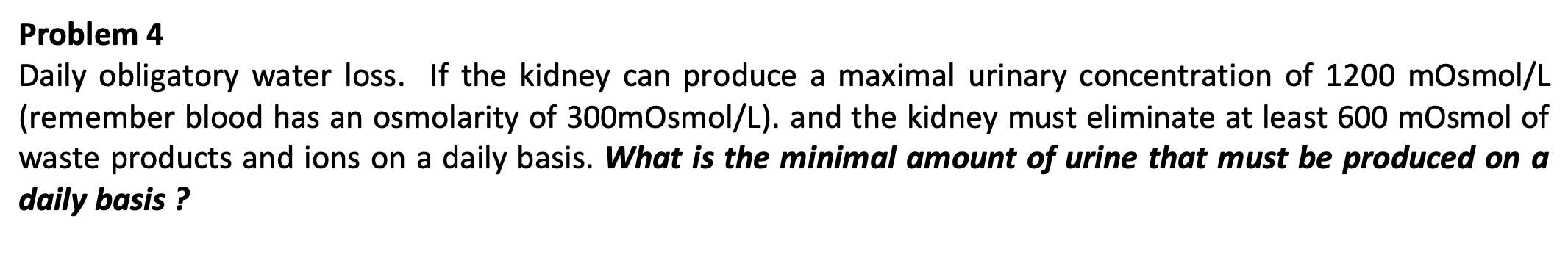 Solved Problem 4Daily obligatory water loss. If the kidney | Chegg.com