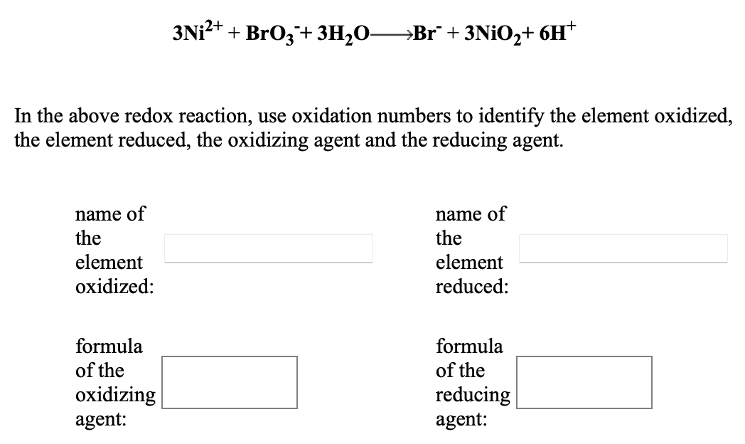 Solved 3Ni2+ + BrO3 + 3H20- Brº + 3NiO2+ 6H+ In the above | Chegg.com