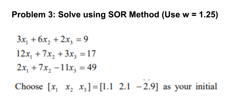 Solved Problem 3: Solve using SOR Method (Use w= = 1.25) 3x, | Chegg.com