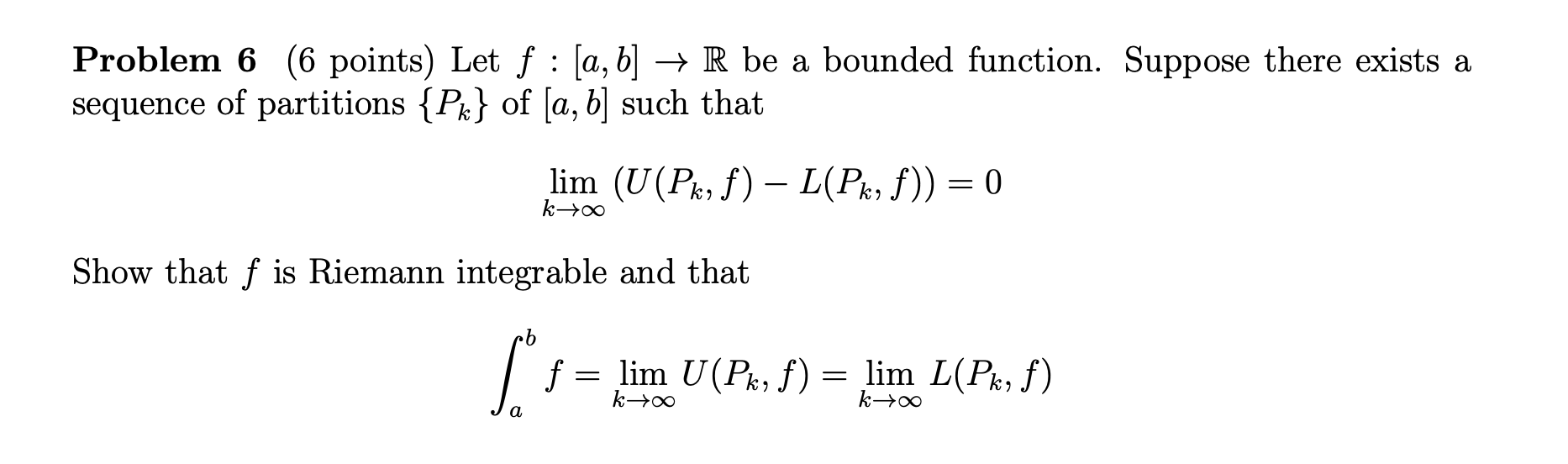 Solved Problem 6 (6 points) Let f:[a,b]→R be a bounded | Chegg.com