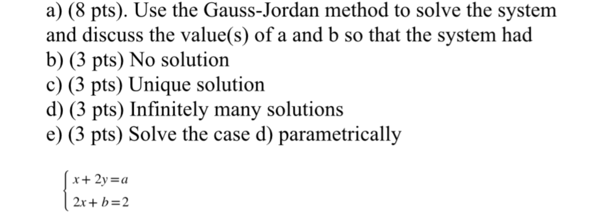 Solved A use The Gauss Jordan Method To Solve The