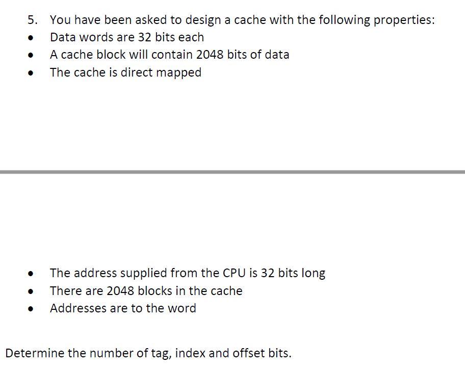 Solved 5. You have been asked to design a cache with the | Chegg.com