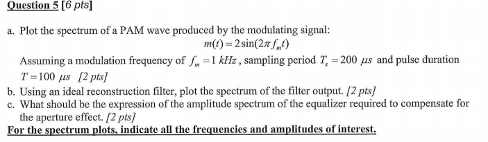 Question 5 [6 pts] a. Plot the spectrum of a PAM wave | Chegg.com