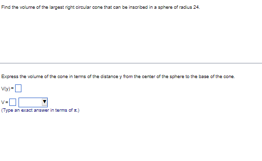 Solved Find the volume of the largest right circular cone | Chegg.com