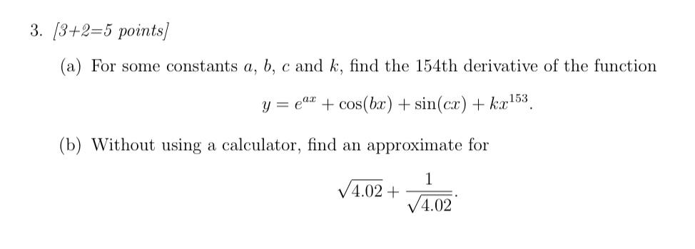 Solved [3+2=5 points] (a) For some constants a,b,c and k, | Chegg.com