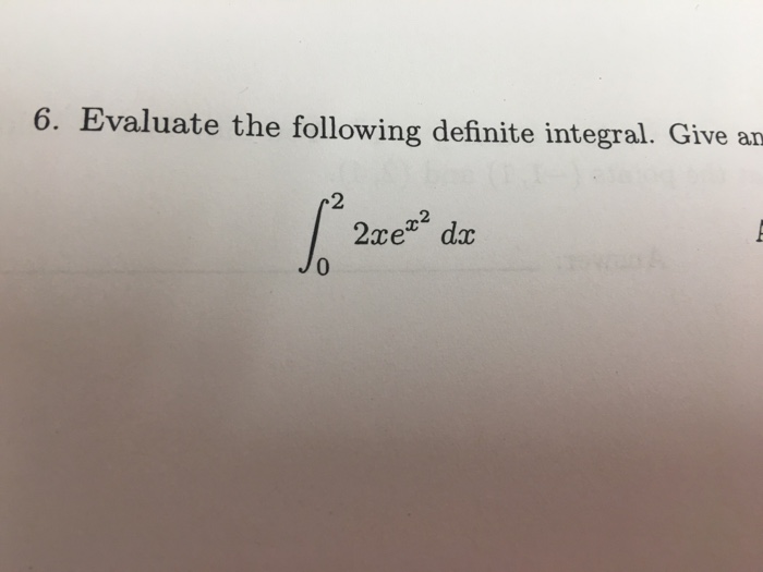 Solved Evaluate the following definite integral. Give an | Chegg.com Solved Evaluate the following definite integral. Give an | Chegg.com