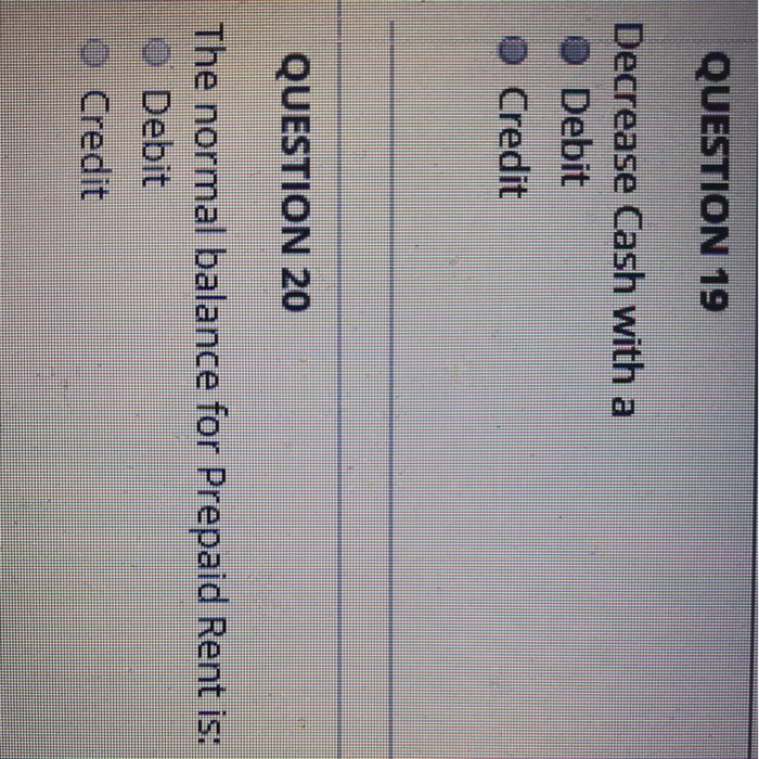 Solved Question 19 Decrease Cash With A O Debit O Credit Chegg
