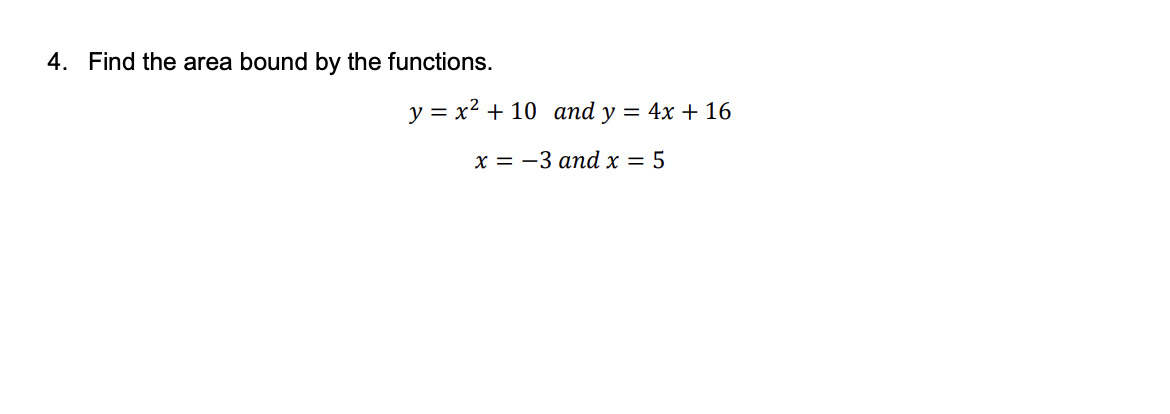 Solved 4. Find the area bound by the functions. y=x2+10 and | Chegg.com
