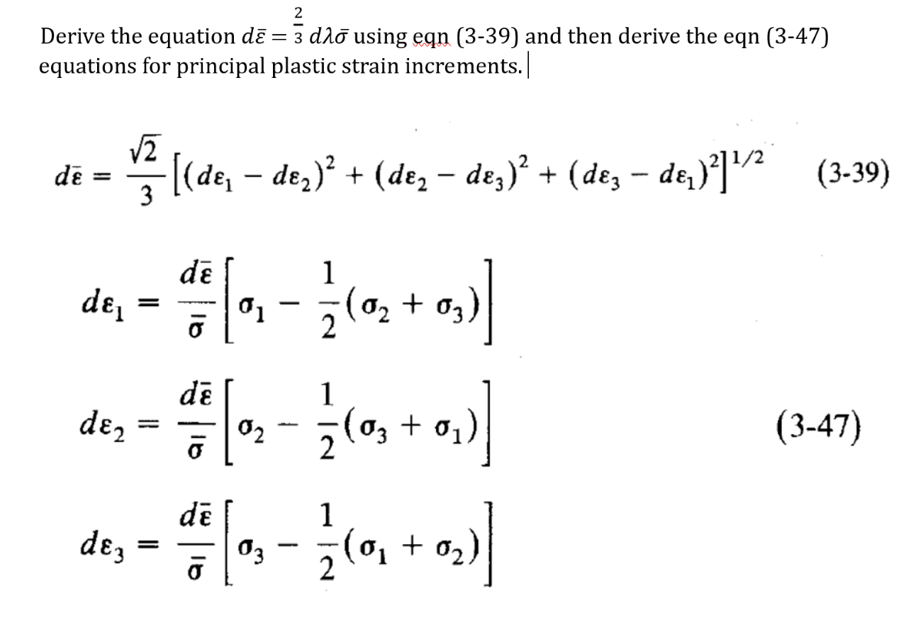 Solved Derive the equation dεˉ=32dλσˉ using eqn (3-39) and | Chegg.com