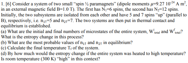 Solved 1. [6] Consider a system of two small "spin 1/2 | Chegg.com