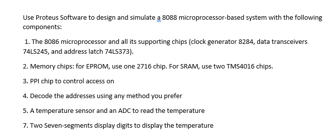 Solved Use Proteus Software to design and simulate a 8088 | Chegg.com