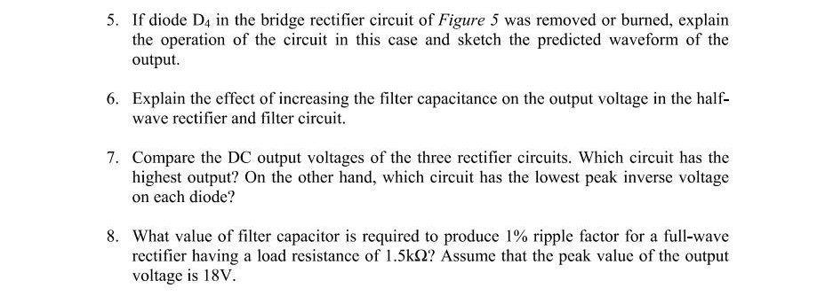 Solved 5. If diode D4 in the bridge rectifier circuit of | Chegg.com