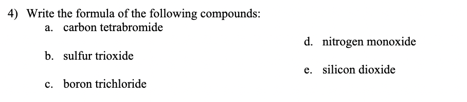 [Solved]: 4) Write the formula of the following compounds: