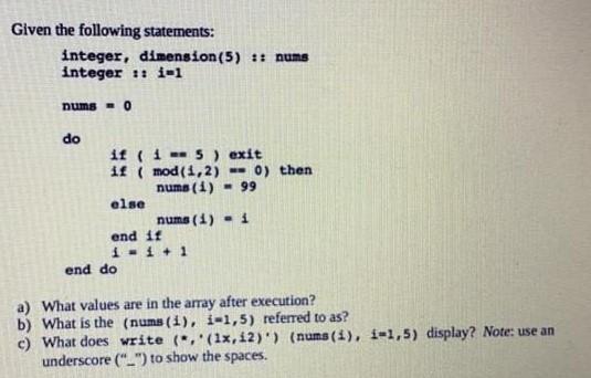 Solved Given the following statements: integer, dimension(5) | Chegg.com