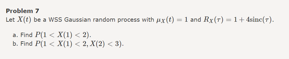 Solved Problem 7 Let X(t) be a WSS Gaussian random process | Chegg.com