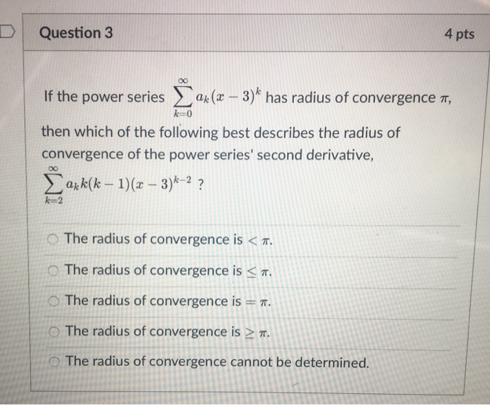 Solved D Question 3 4 pts If the power series>ak(-3) has | Chegg.com Solved D Question 3 4 pts If the power series>ak(-3) has | Chegg.com