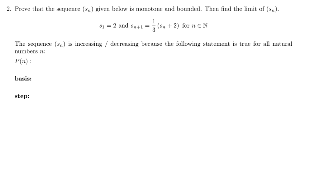 Solved Prove that the sequence (sn) given below is monotone | Chegg.com