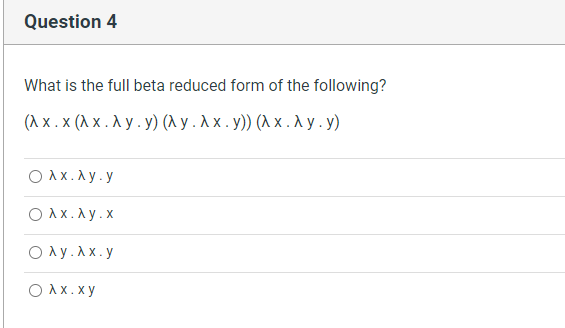 [Solved]: What is the full beta reduced form of the follow
