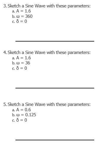 Solved 3. Sketch a Sine Wave with these parameters: a. A = | Chegg.com