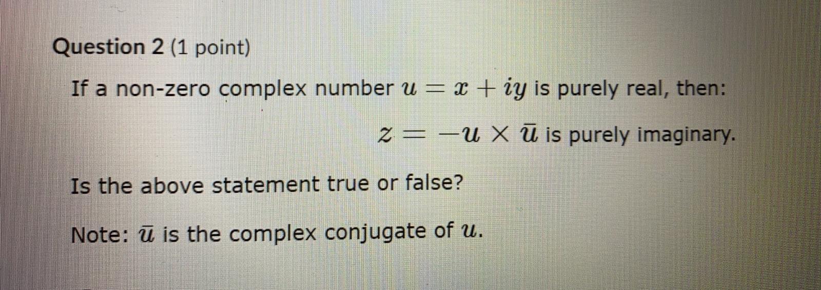 Solved Question 2 (1 point) If a non-zero complex number u = | Chegg.com