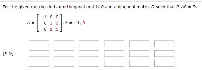 Solved For the given matrix, find an orthogonal matrix P and | Chegg.com