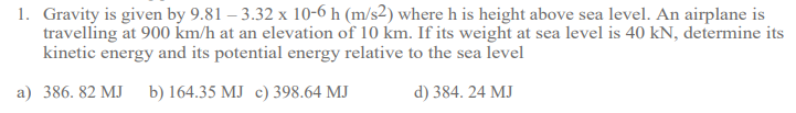 Solved 1. Gravity is given by 9.81−3.32×10−6 h( m/s2) where | Chegg.com