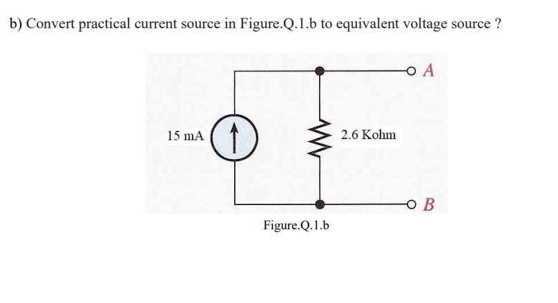 Solved Question#1 a) Convert the practical voltage source in | Chegg.com