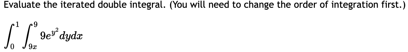 Solved Evaluate the iterated double integral. (You will need | Chegg.com