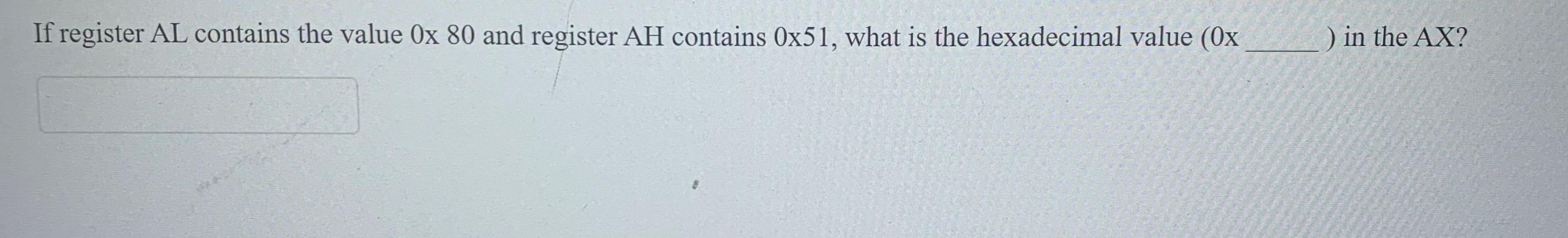 Solved If register AL contains the value 0x80 and register | Chegg.com