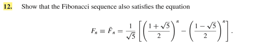 Solved 12. Show that the Fibonacci sequence also satisfies | Chegg.com