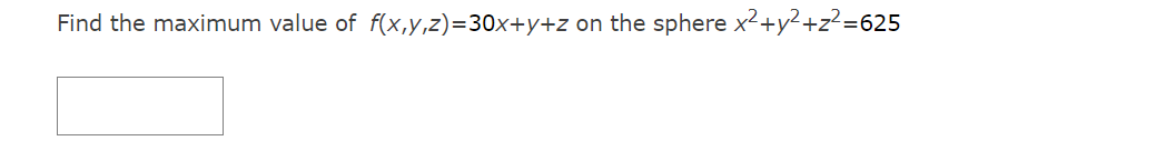 Solved Find the maximum value of f(x,y,z)=30x+y+z on the | Chegg.com