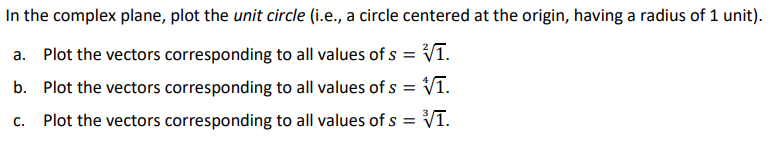 Solved In the complex plane, plot the unit circle (i.e., a | Chegg.com
