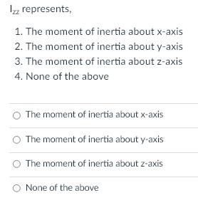 Solved Izz represents 1. The moment of inertia about x-axis | Chegg.com