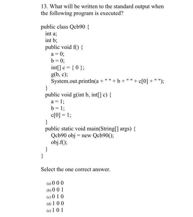 Solved 13. What will be written to the standard output when | Chegg.com