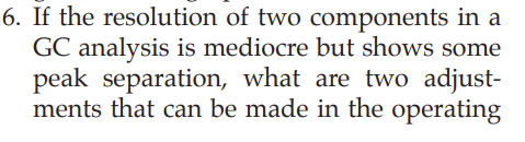 Solved 6. If the resolution of two components in a GC | Chegg.com