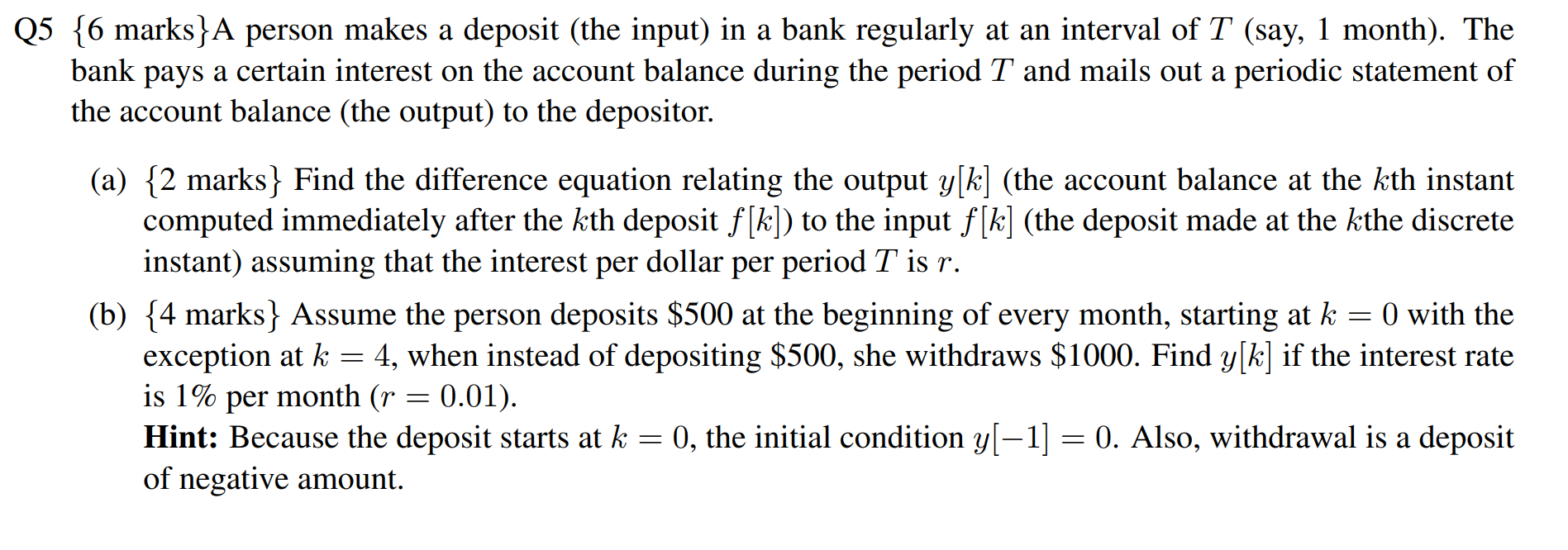 {6 marks } A person makes a deposit (the input) in a | Chegg.com