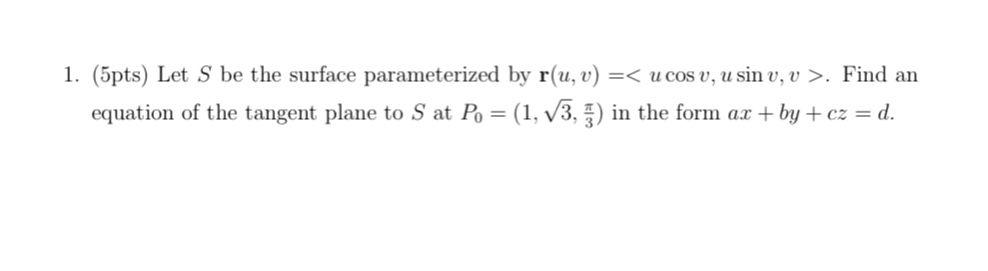 Solved 1. (5pts) Let S be the surface parameterized by | Chegg.com