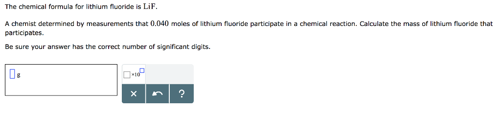 Solved The chemical formula for lithium fluoride is LiF A | Chegg.com