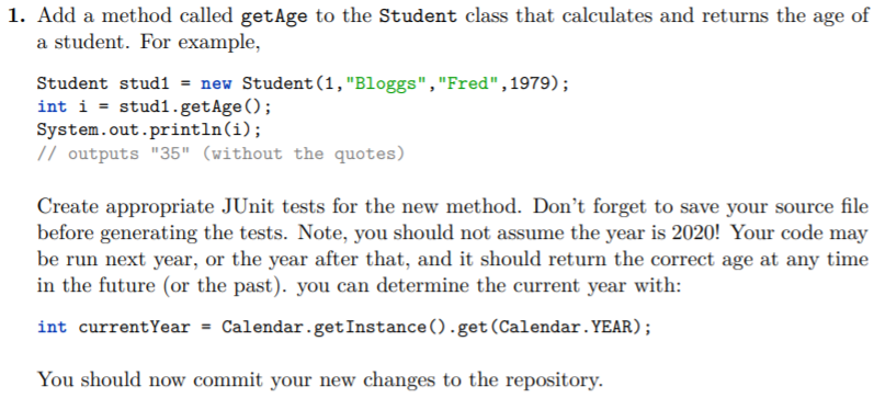Solved 1. Add a method called getAge to the Student class | Chegg.com