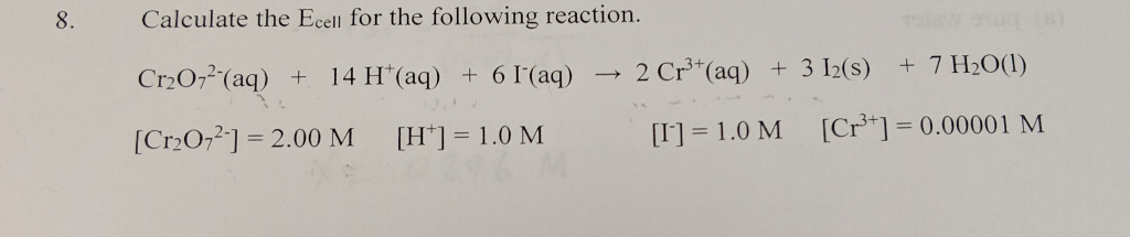 Solved 8. Calculate the Ecell for the following reaction. | Chegg.com