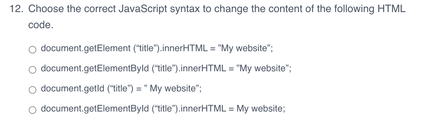 Solved 12. Choose the correct JavaScript syntax to change | Chegg.com